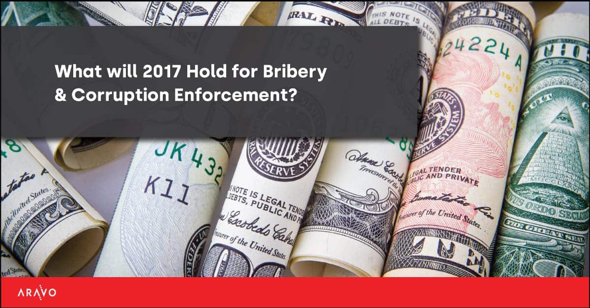 What will 2017 Hold for Bribery & Corruption Enforcement?