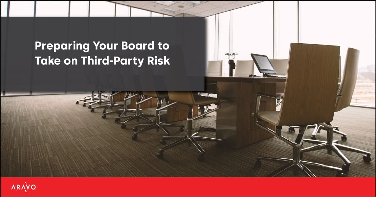 Preparing Your Board to Take on Third-Party Risk | Aravo