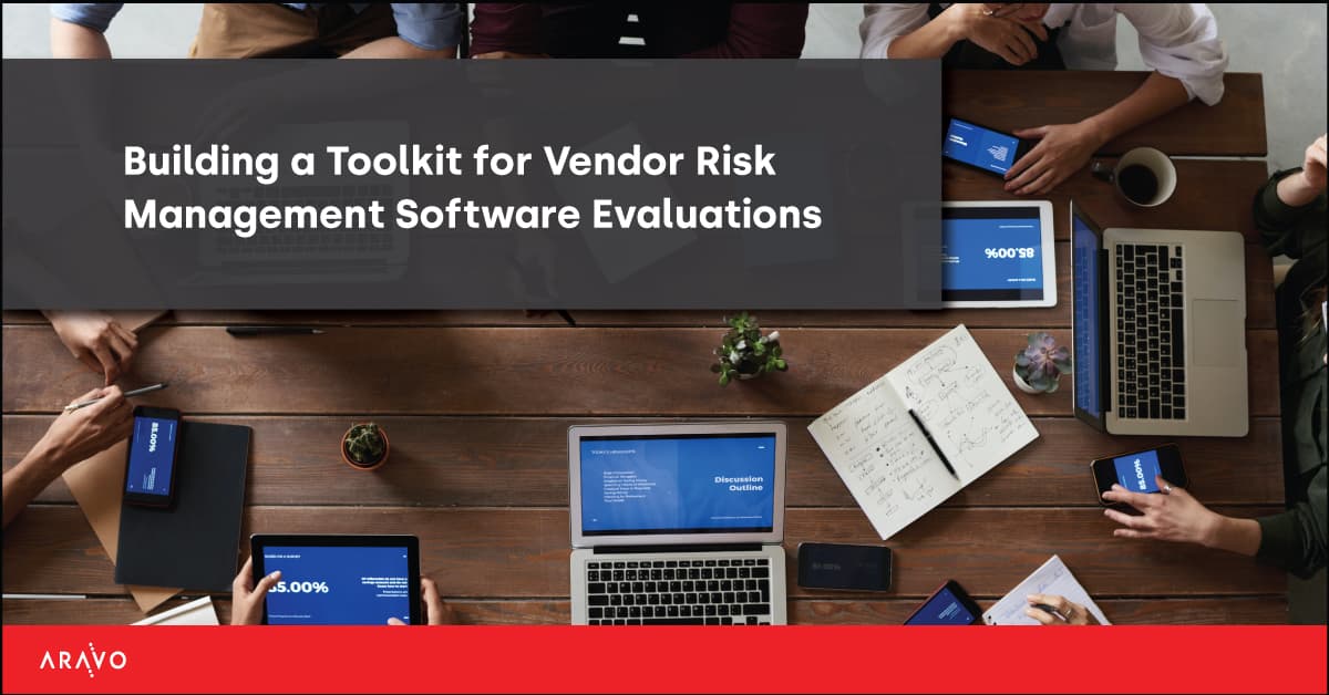 Build A Toolkit For Vendor Risk Management Software Evaluations Aravo
