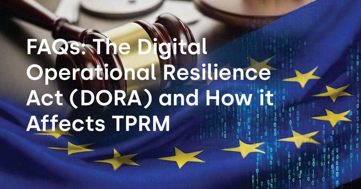 DORA for TPRM: Frequently Asked Questions